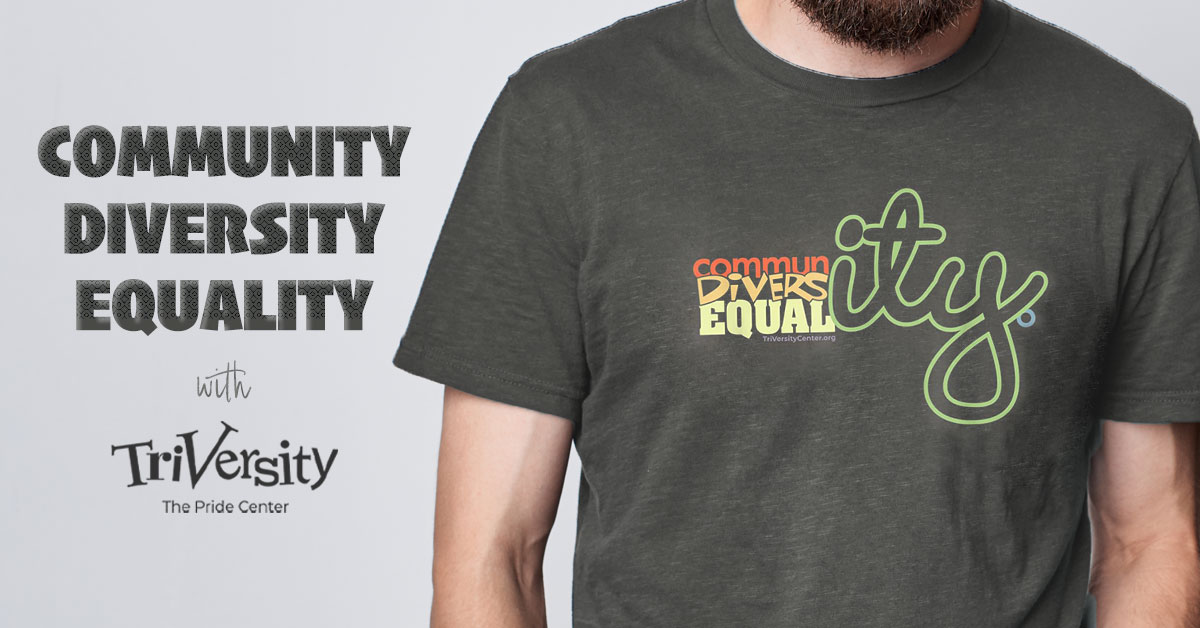 Show Your Support with TriVersity's Community Diversity Equality T ...